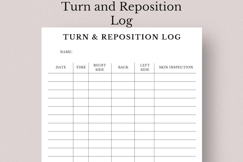 Turn and Reposition Log, Patient Positioning and Turn Chart, Patient ...