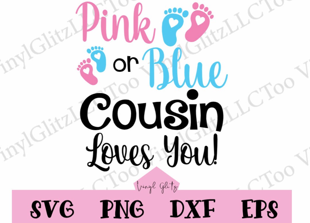 Pink or Blue Cousin Loves You SVG| Gender Reveal SVG| Svgs for Gender ...
