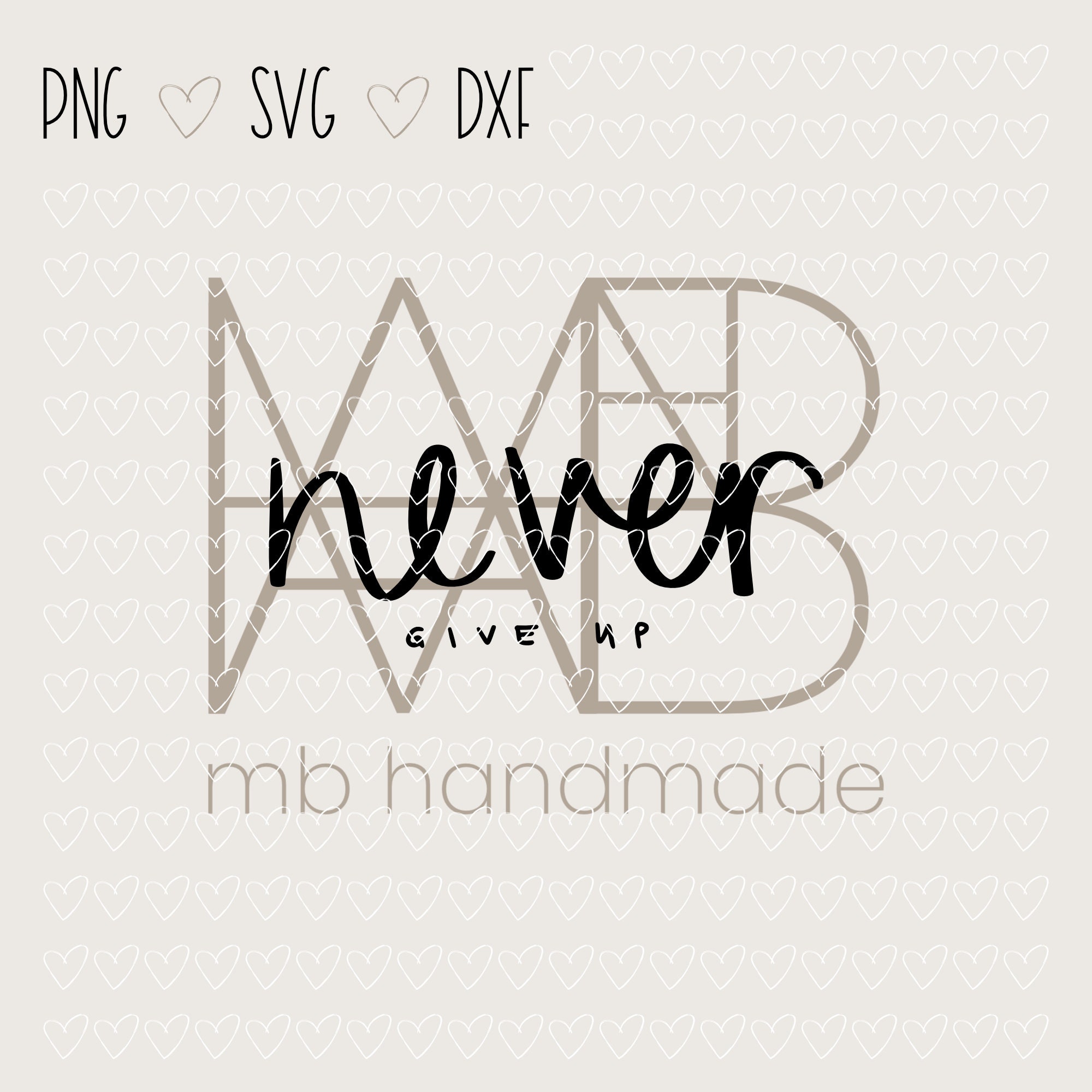 Never Give up SVG, PNG, DXF, Shirt Svg, Motivational Saying, Believe in ...