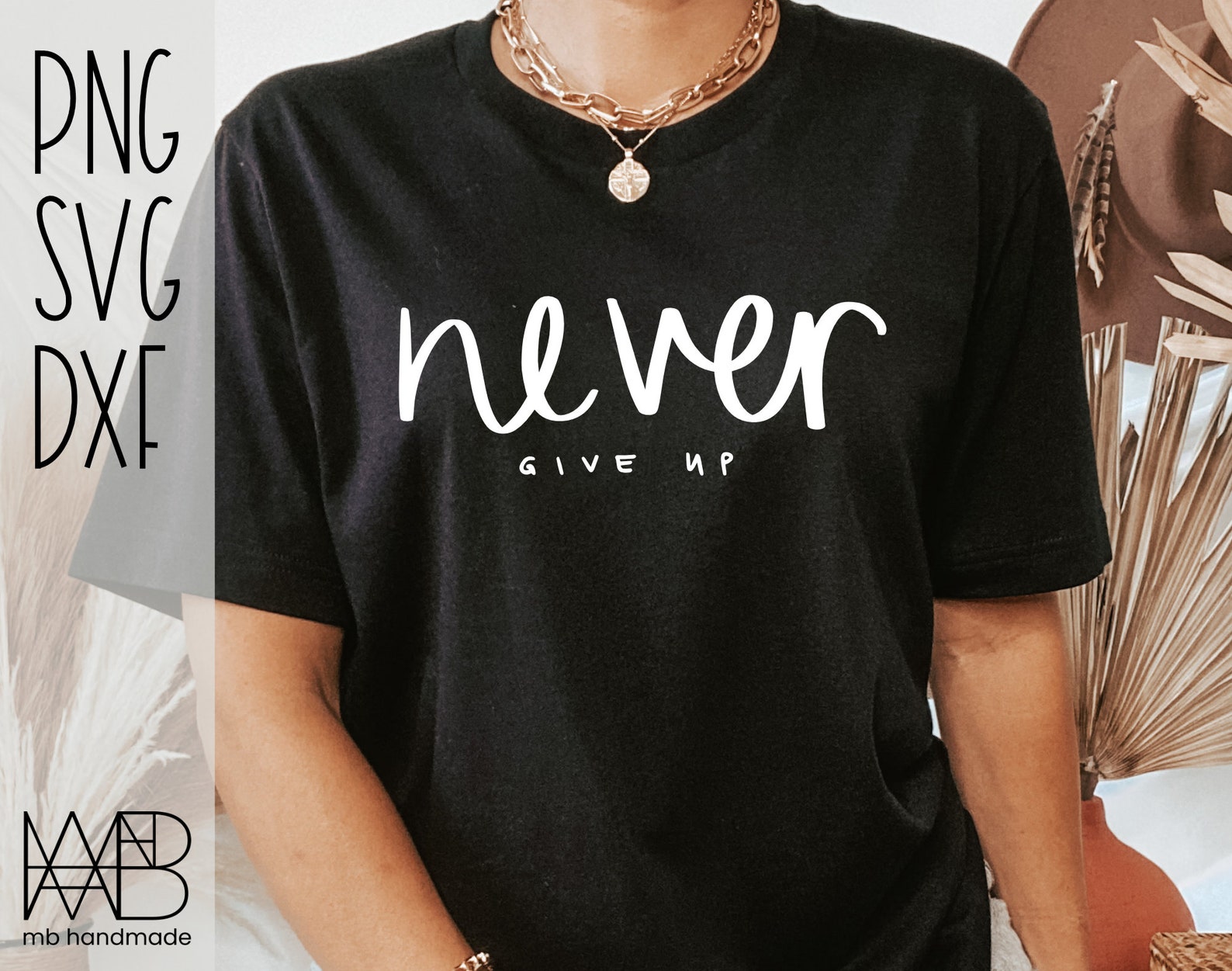Never Give up SVG, PNG, DXF, Shirt Svg, Motivational Saying, Believe in ...