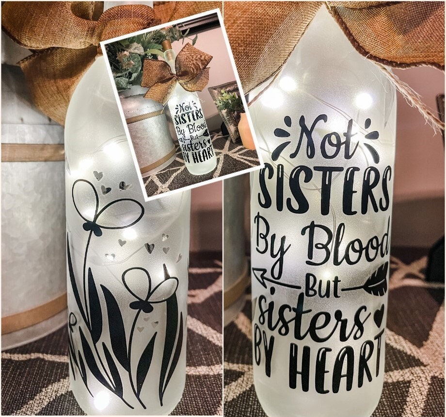 Sisters by Heart; Light Wine Bottle; Besties; Best Friends; Friends ...