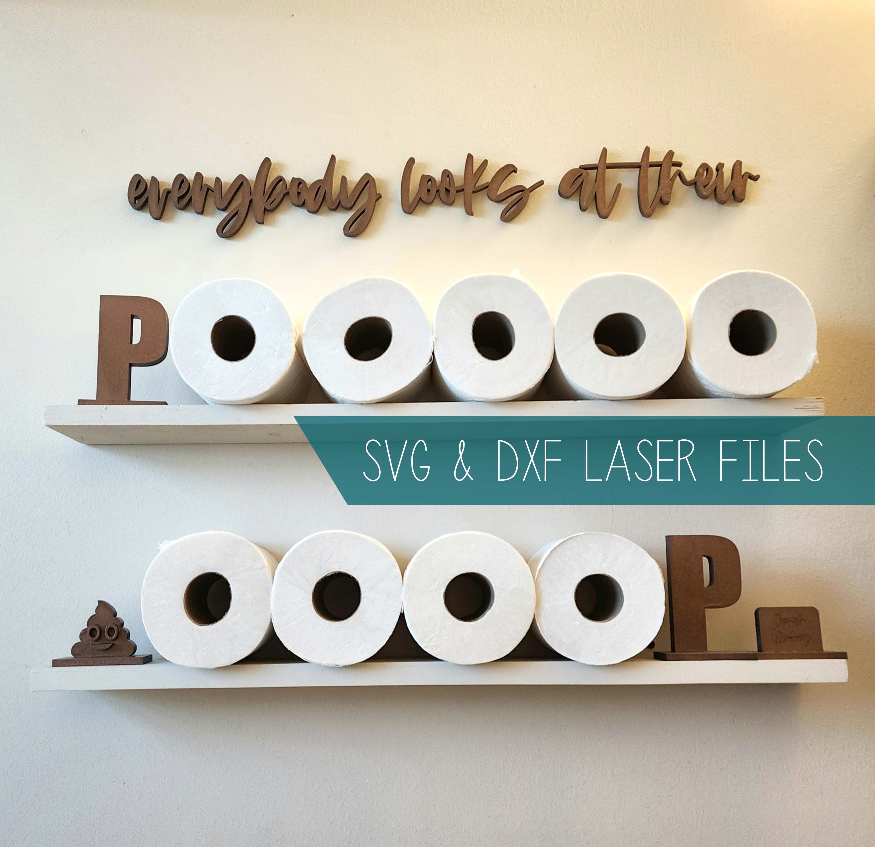 Everyone Looks at Their Poop Laser SVG File // Toilet Paper Holder ...