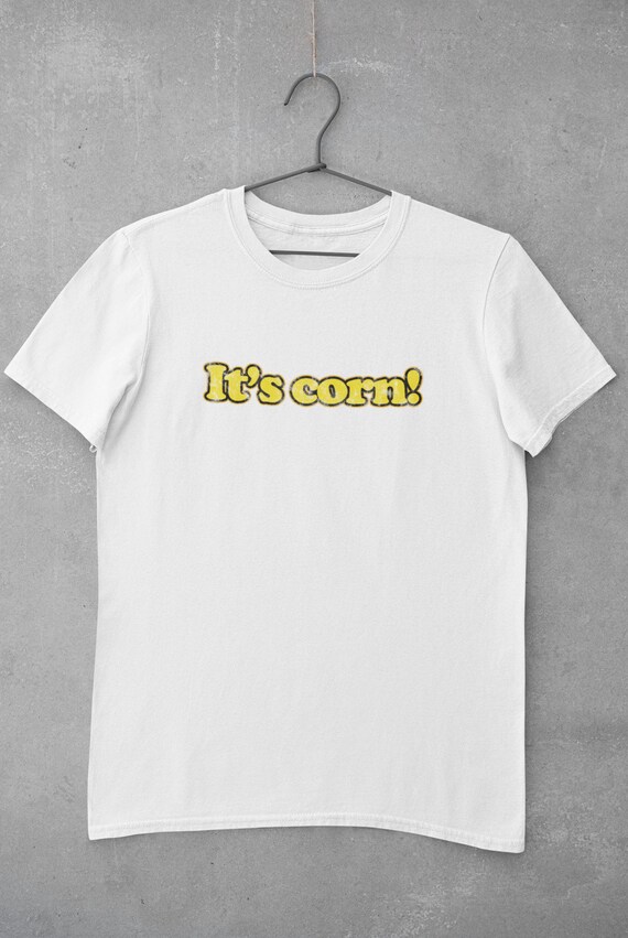 It's Corn T-shirt Tiktok Memes Gift A Big Lump With - Etsy