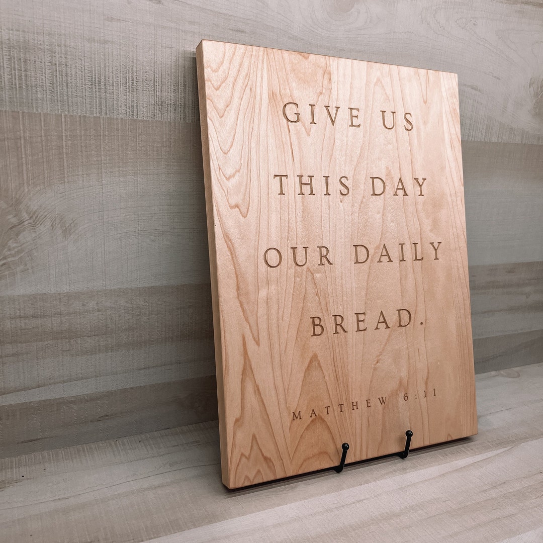 Give Us Our Daily Bread Laser Engraved Cutting Board – Kitchen ...