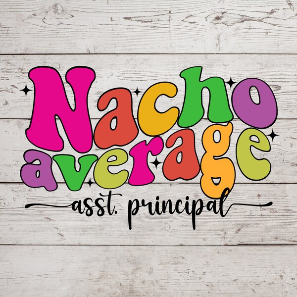 Nacho Average Assistant Principal Svg - Etsy UK