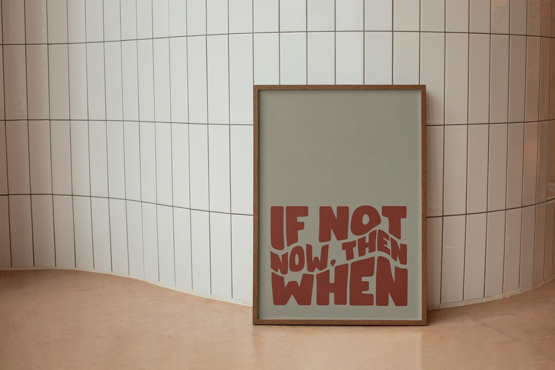If Not Now, Then When Print Wall Art Digital Download Printable Art ...