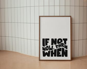If Not Now, Then When Print Wall Art Digital Download Printable Art ...
