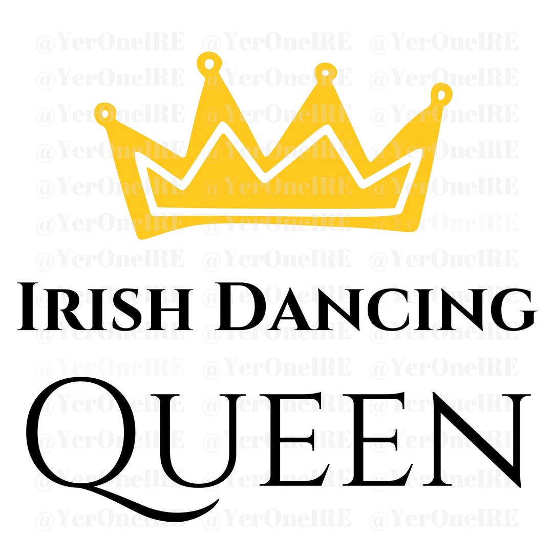 Irish Dancing Queen Svg, Dance Svg, Instant Download, Irish Dance Cut ...