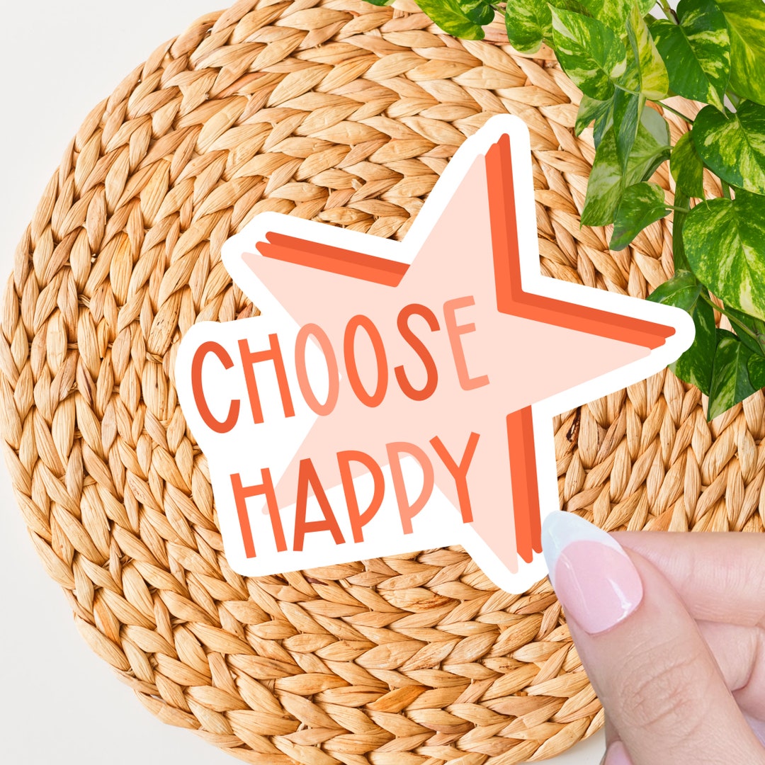 Choose Happy Sticker Star Cute Stickers Positivity Stickers - Etsy