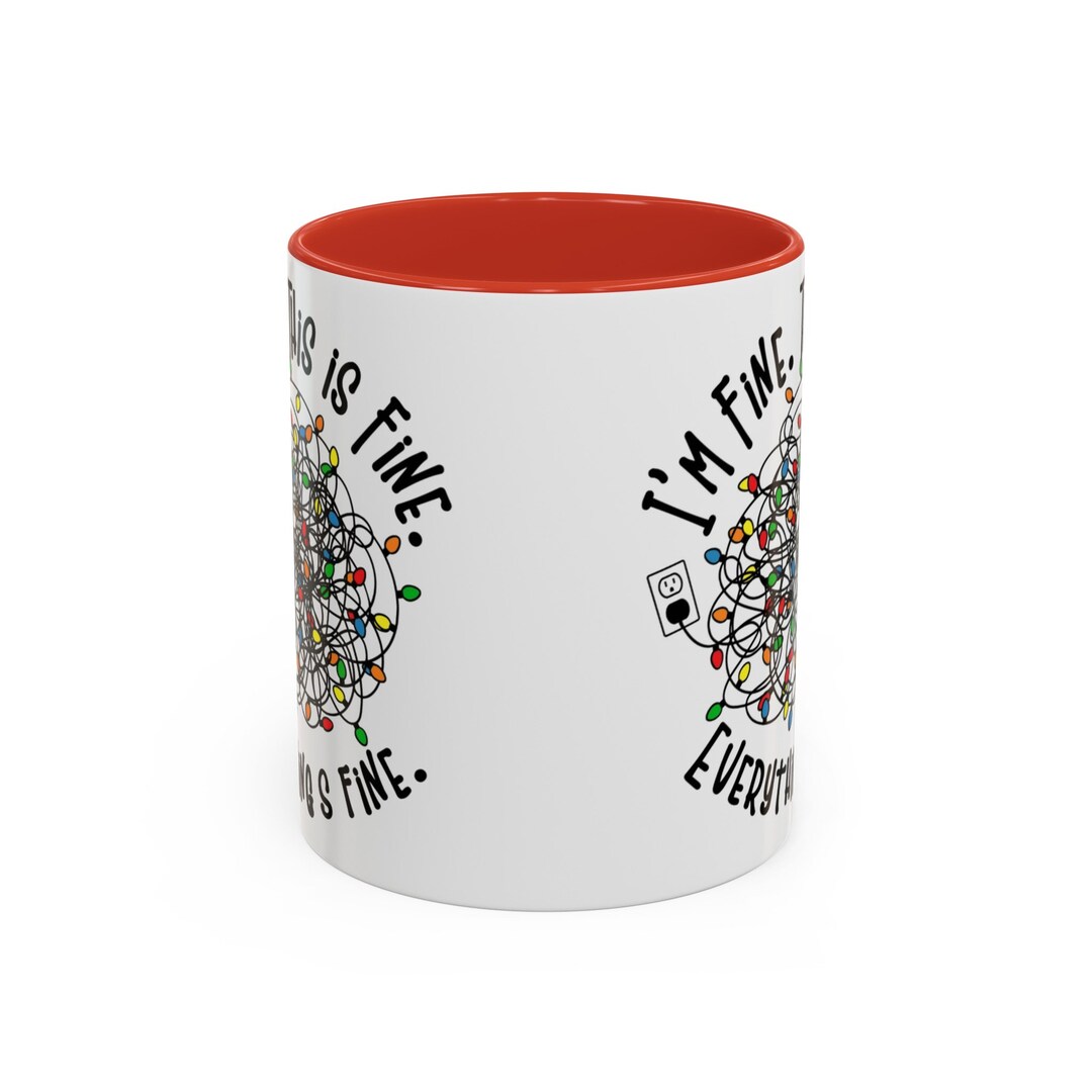 Mood Coffee Mug. I'm Fine. This is Fine. Everything is Fine Coffee Mug ...