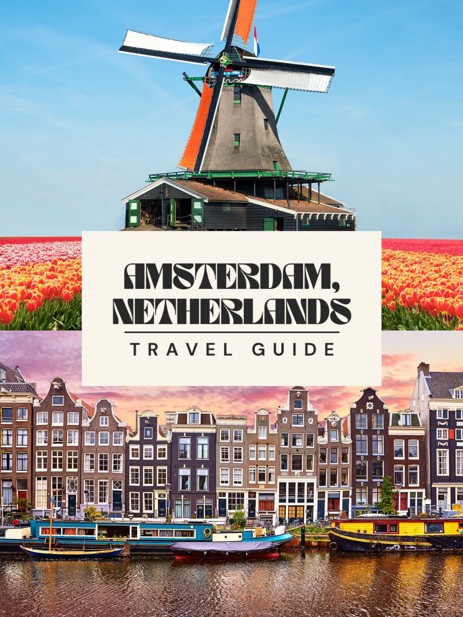 Amsterdam Travel Guide, Amsterdam Netherlands Travel Guide, Netherlands ...
