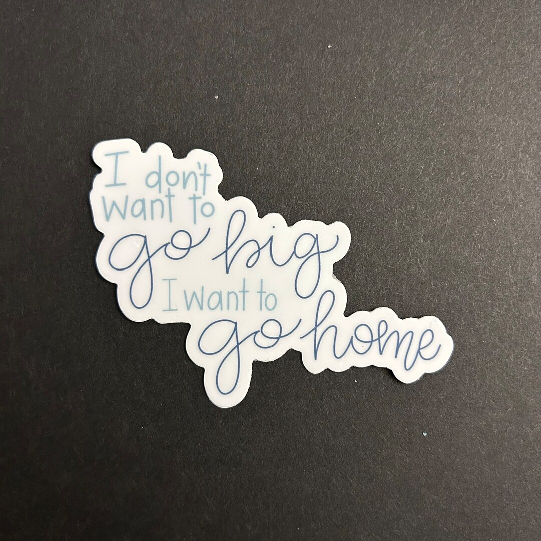 Go Big or Go Home Sticker Water Bottle Laptop Happiness Cute Lettering ...