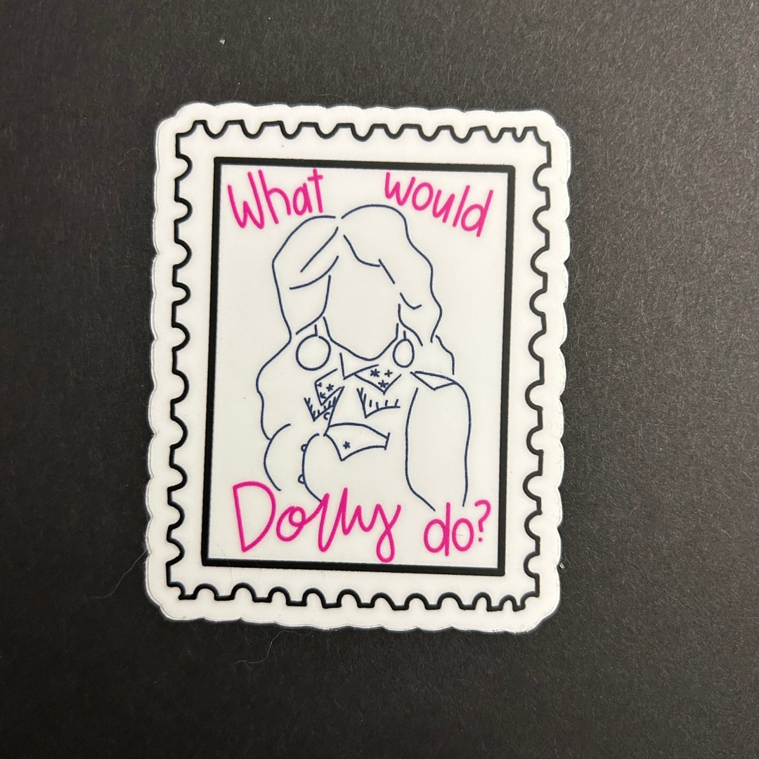 What Would Dolly Parton Do Motto Sticker Water Bottle Laptop Happiness ...