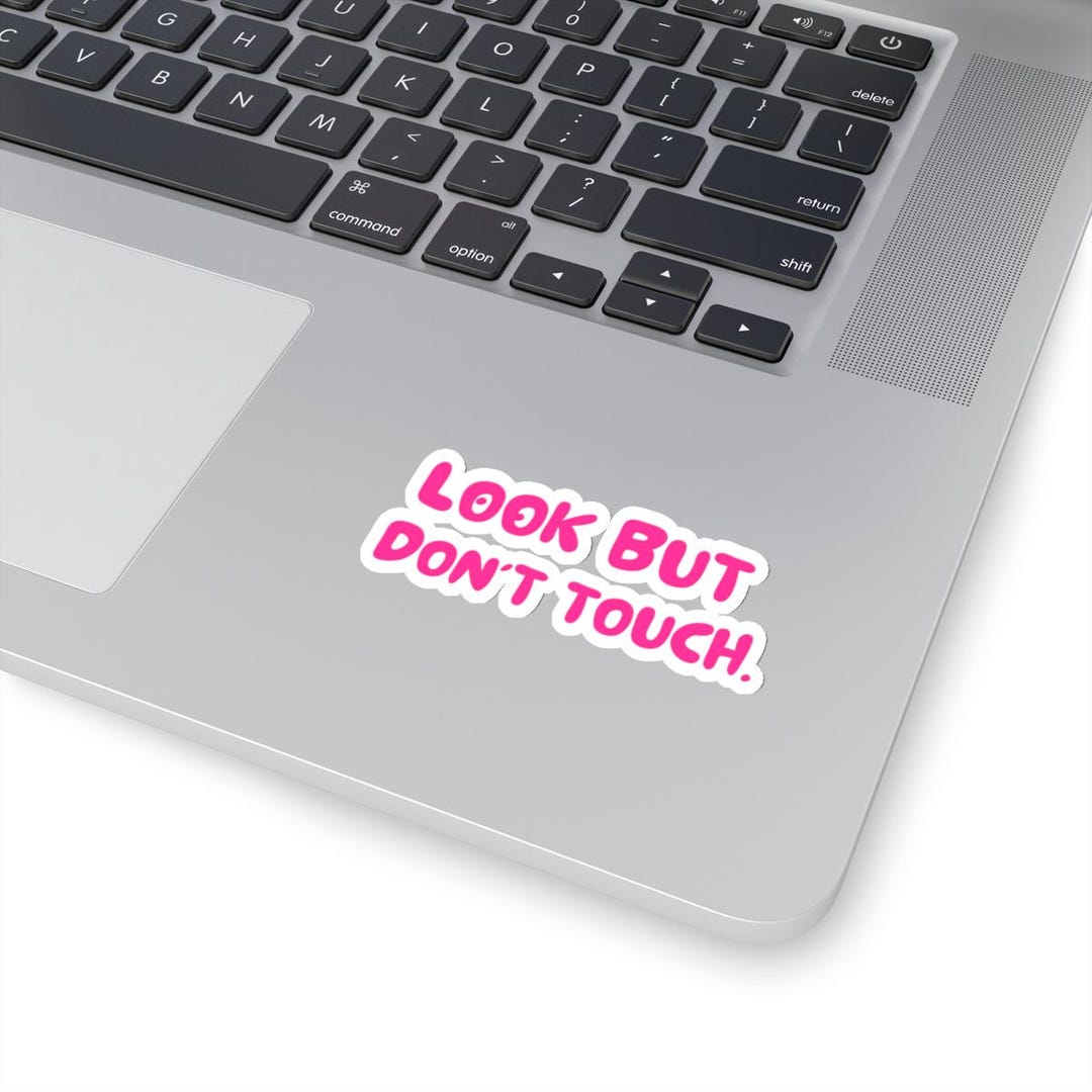 Look but Don't Touch Stickers - Kiss-cut Stickers, Decals, Laptop ...