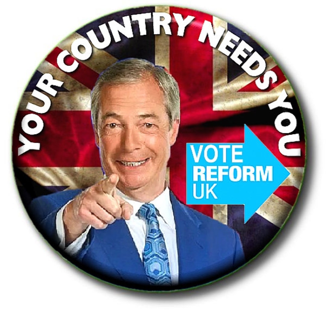 Your Country Needs You to Vote Reform UK - Vote Reform Party Political ...