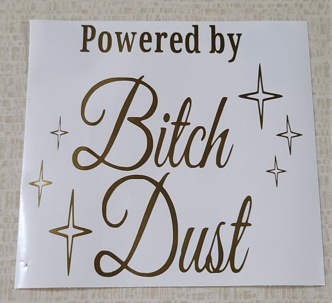 5x5 Inch Gold Vinyl Decal,bumper Sticker,window Cling, Powered by Bitch ...