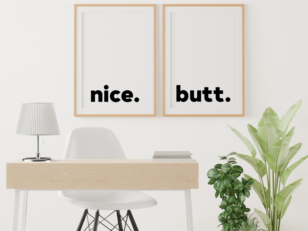 Nice Butt Poster, Printable Wall Art, Typography Print, Nice Butt Funny ...