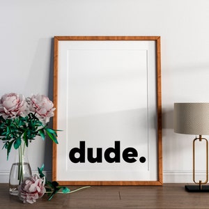 Dude Poster Print, Minimalistic Typography Poster, Brothers Printable ...