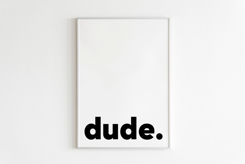 Dude Poster Print, Minimalistic Typography Poster, Brothers Printable ...