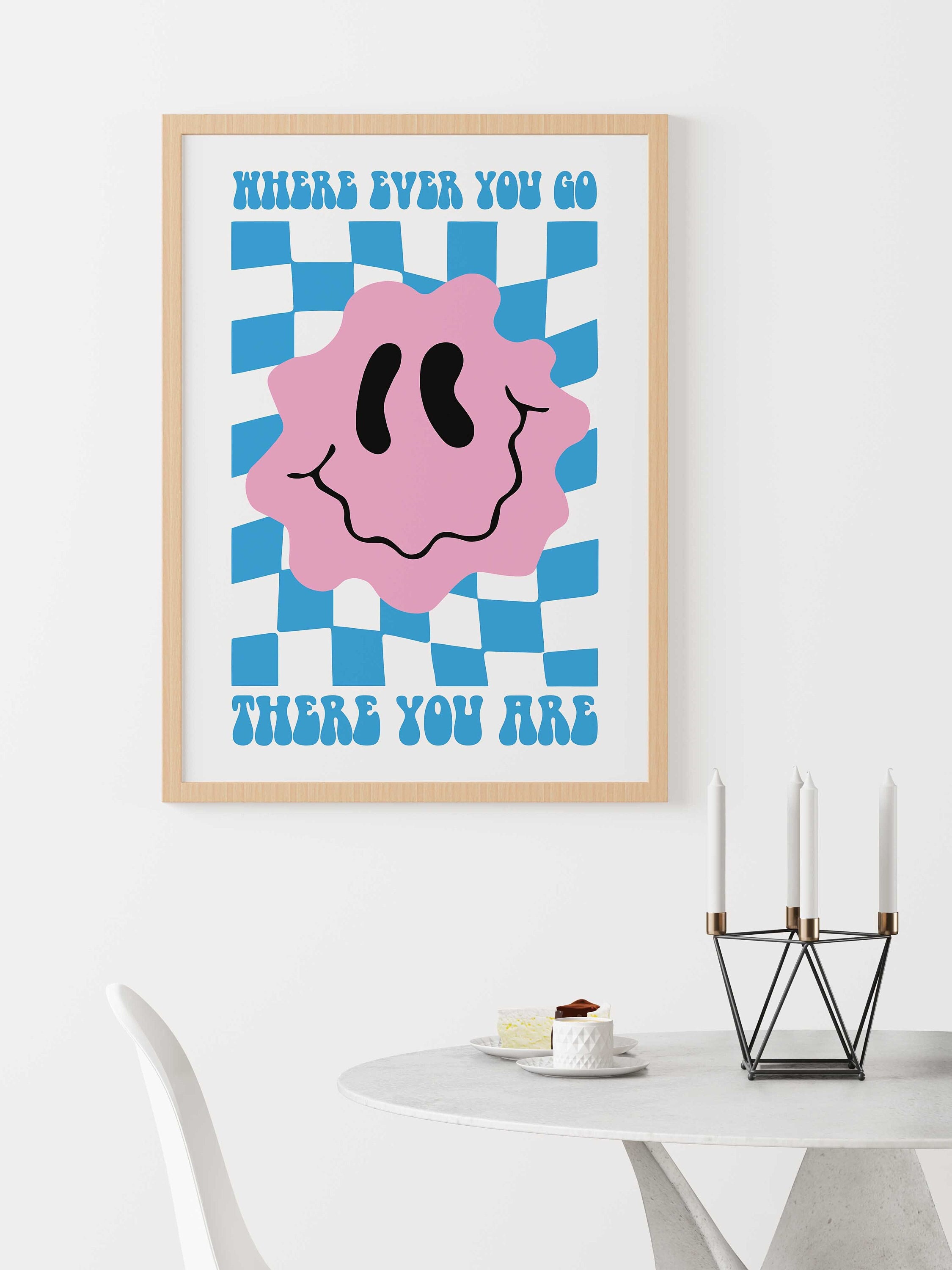 Smiley Face Poster, Funny Wall Art, Where Ever You Go There You Are ...
