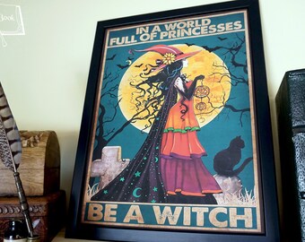 In a World Full of Princesses Be a Witch - Etsy