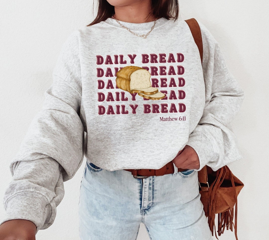 Daily Bread Bible Verse Sweatshirt Jesus Sweatshirt Jesus Crewneck ...