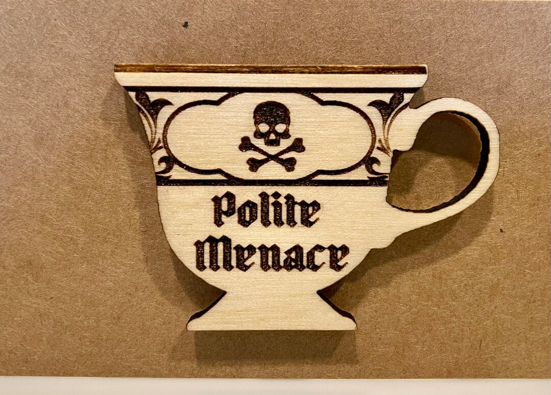 Polite Menace - Engraved Wood Pin or Magnet - Etsy
