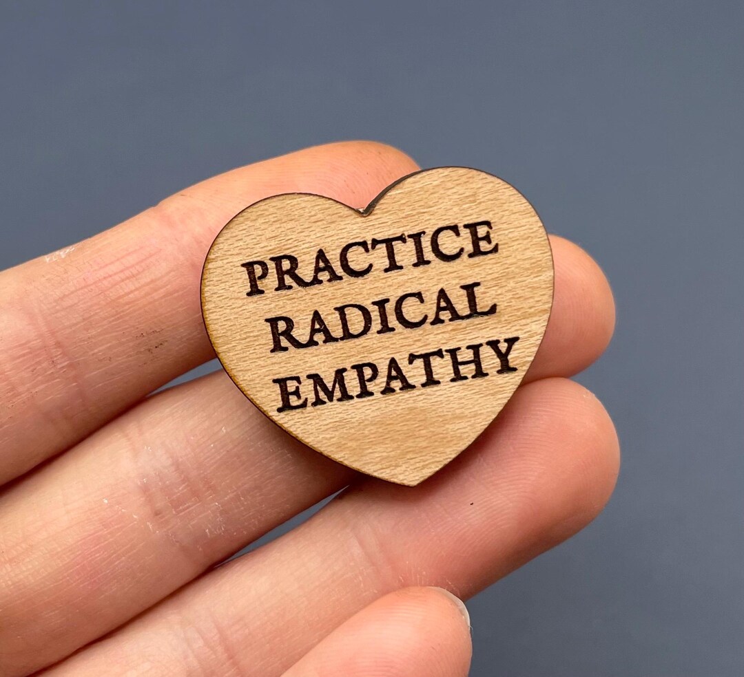 Practice Radical Empathy - Engraved Wood Pin - Etsy