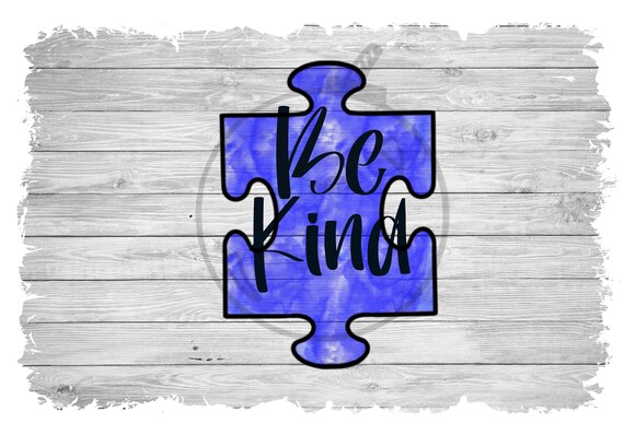 Be Kind Blue Puzzle Piece Svg Png Jpg Sublimation Waterslide - Etsy