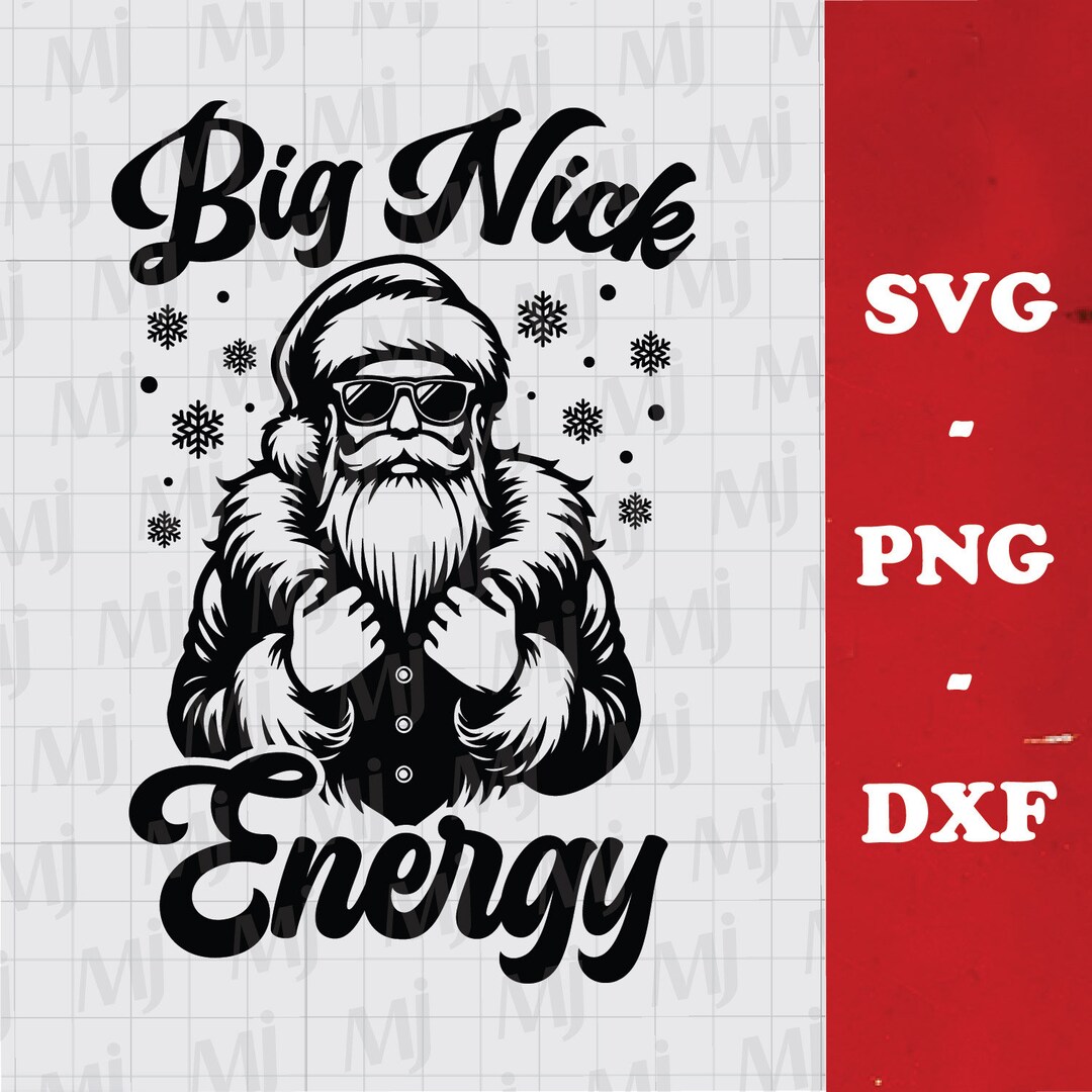 Big Nick Energy Santa SVG: Funny Christmas Quote Files (digital ...