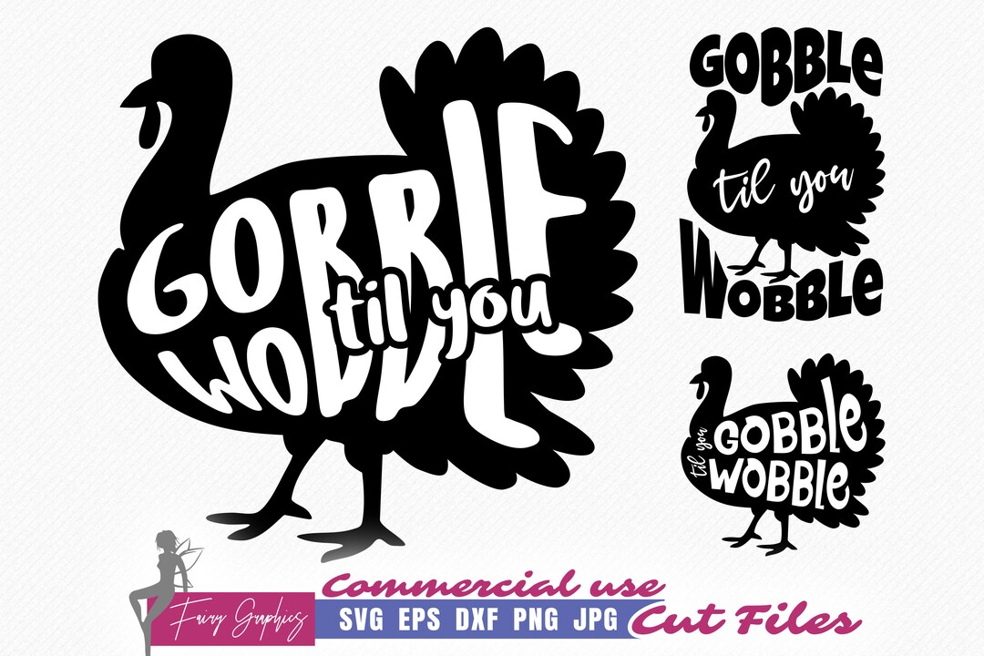 Gobble Til You Wobble SVG Thanksgiving Vector Cutting and Clip Art ...