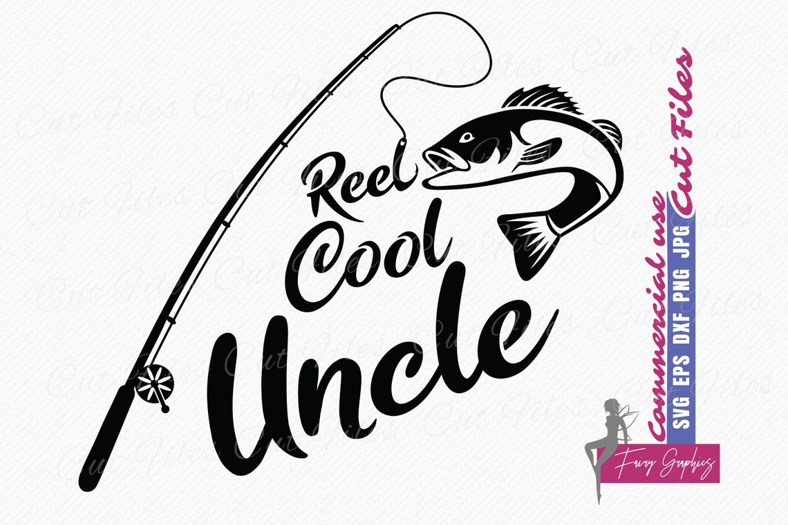 Reel Cool Uncle SVG Gift for Uncle Cut File Funny Fishing - Etsy