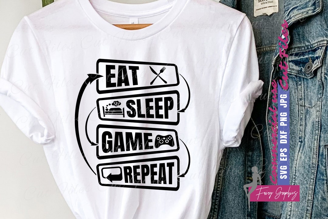 Eat Sleep Game Repeat SVG, Eat Sleep Repeat SVG, T-shirt Design ...