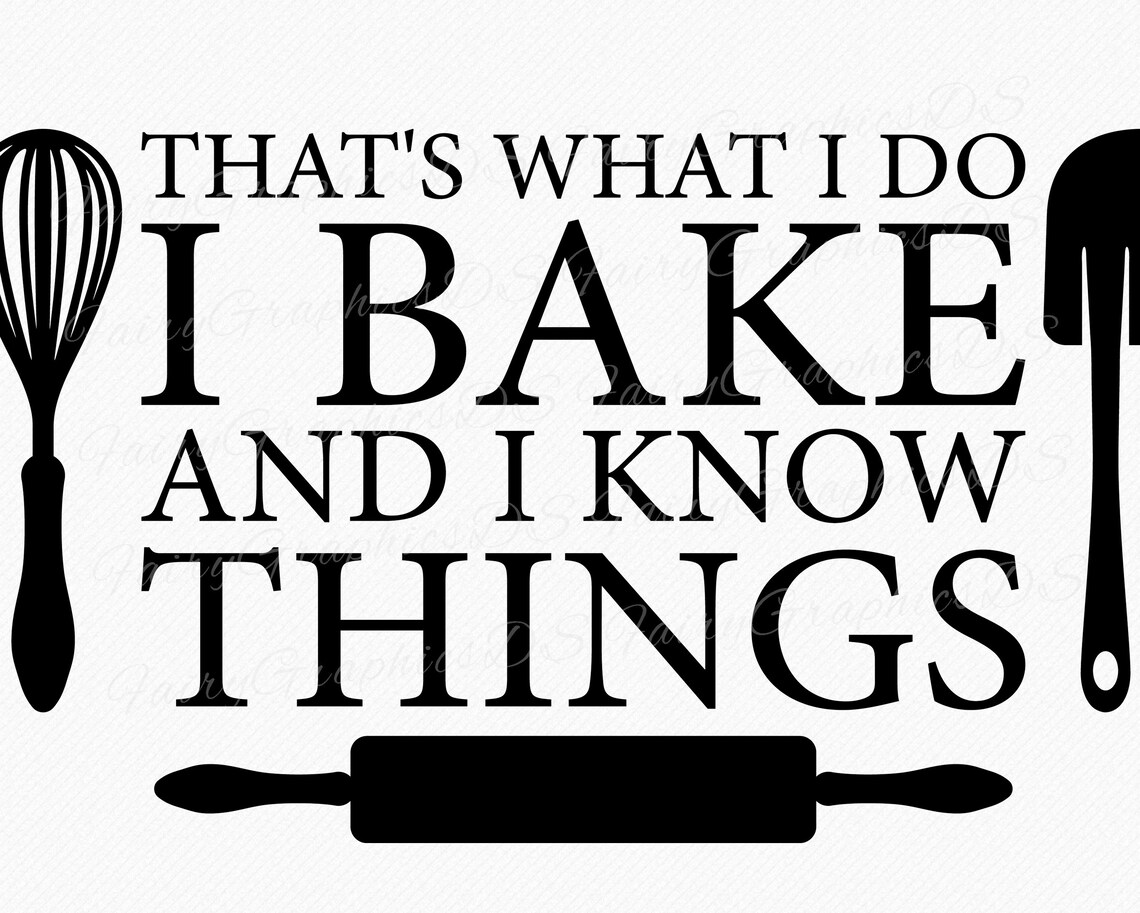 I Bake and I Know Things SVG T-shirt Designs 4 Cool Baking - Etsy