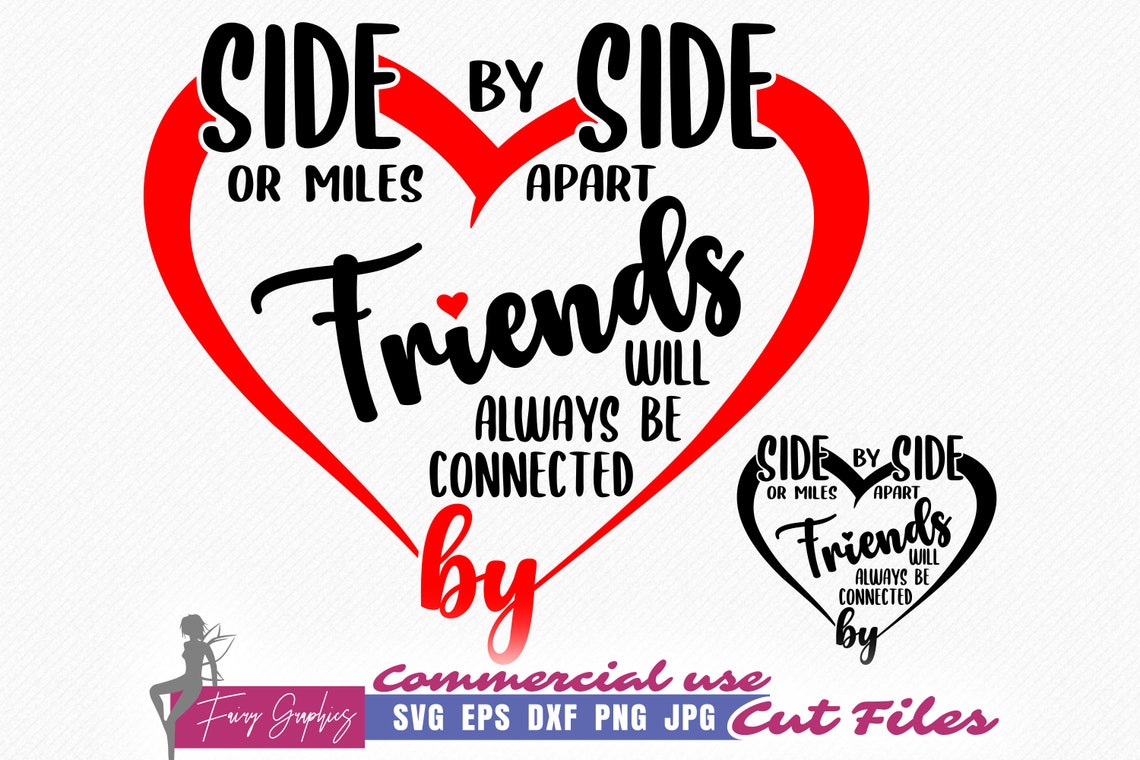 Friends SVG | Side by Side or Miles Apart Friends | Connected by Heart ...
