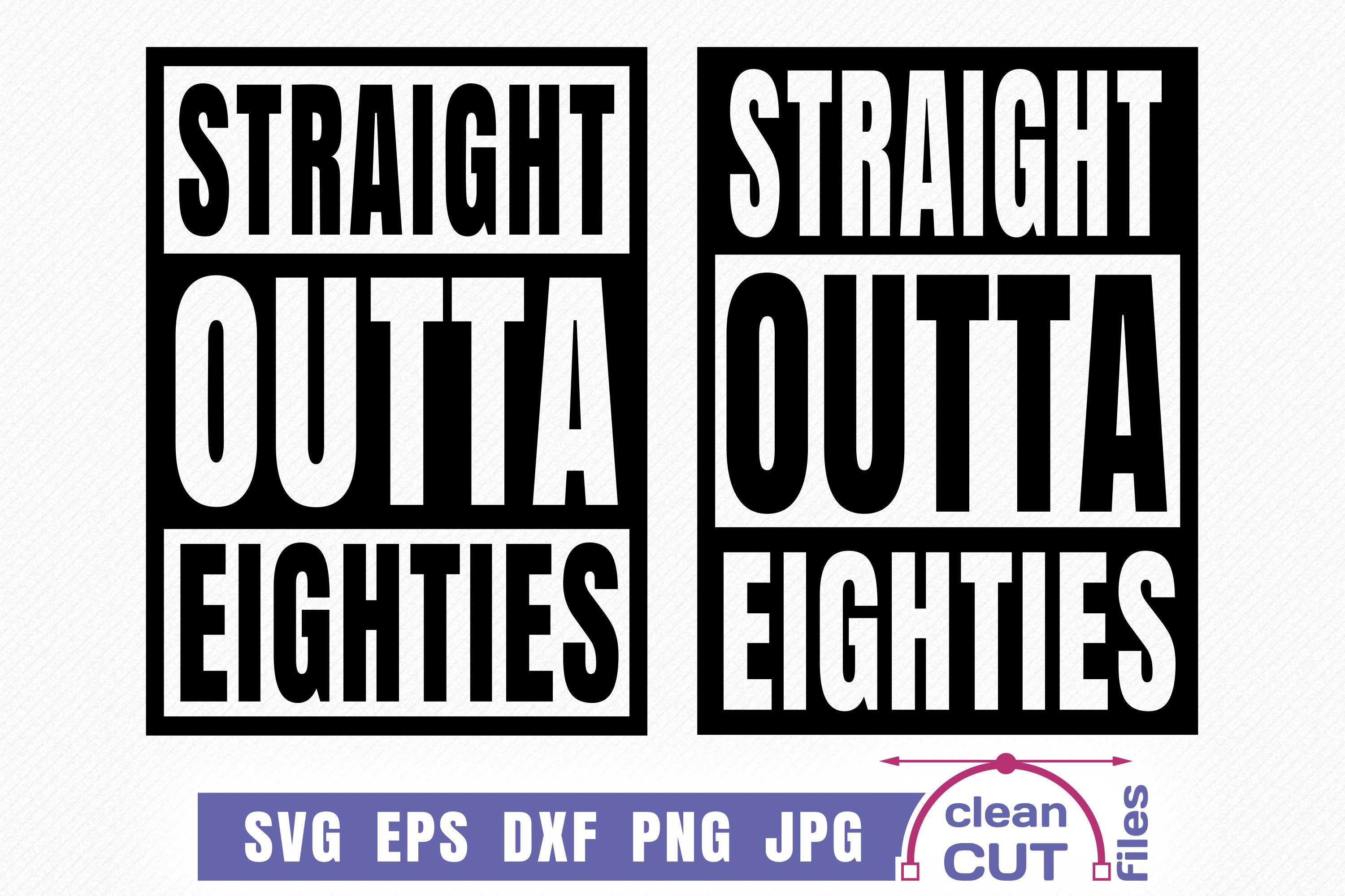 Straight Outta My Eighties SVG, Straight Outta SVG, Straight Outta T ...
