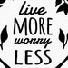 Live More Worry Less Wreath Quote SVG, Square Wreath SVG, Laurel Wreath ...