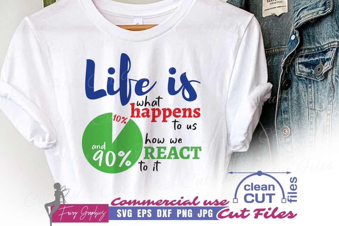 Life is SVG, Life is What Happens to Us and How We React to It Quote ...