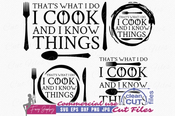 Cooking SVG I Cook and I Know Things SVG T-shirt Designs 4 - Etsy