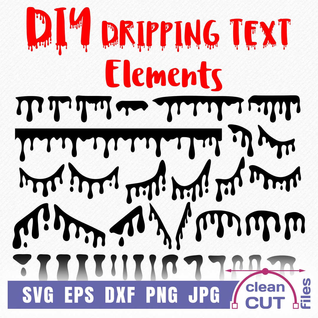 Dripping Elements SVG Vector, DIY Dripping Text Design, Drip Template ...