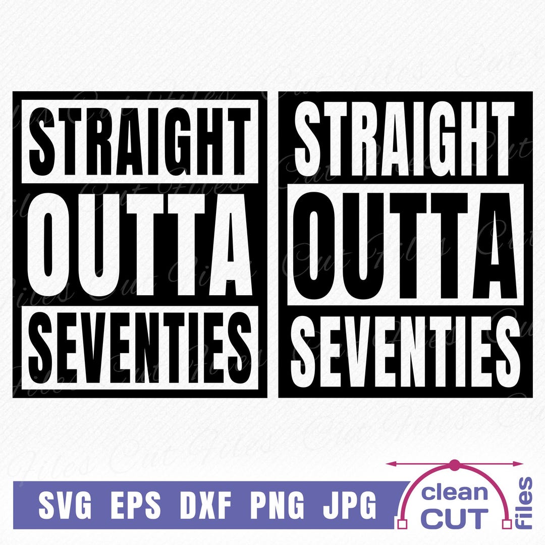 Straight Outta Seventies SVG, Straight Outta SVG, Straight Outta T ...