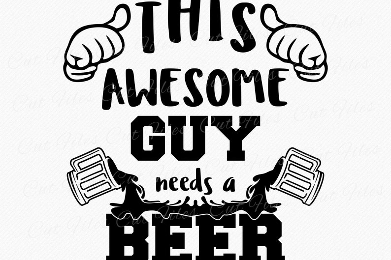 This Awesome Guy Needs a Beer SVG Beer SVG Funny Beer Guy - Etsy