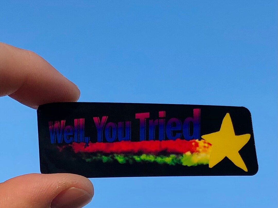 Well, You Tried Shooting Star- Sticker - Water Bottle Sticker - Laptop ...