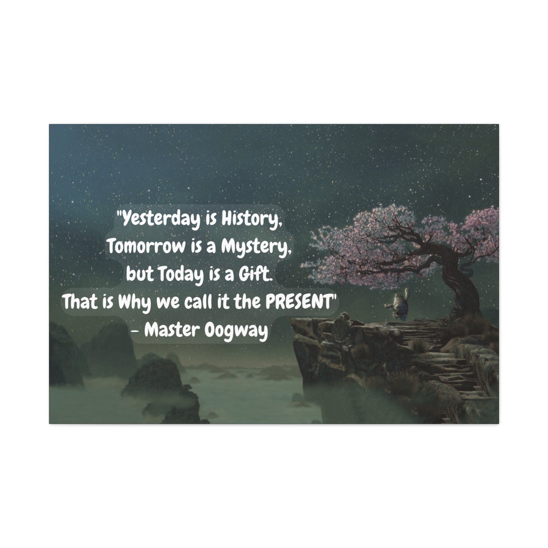 Kung Fu Panda Quote Yesterday is History Tomorrow is A Mystery but ...