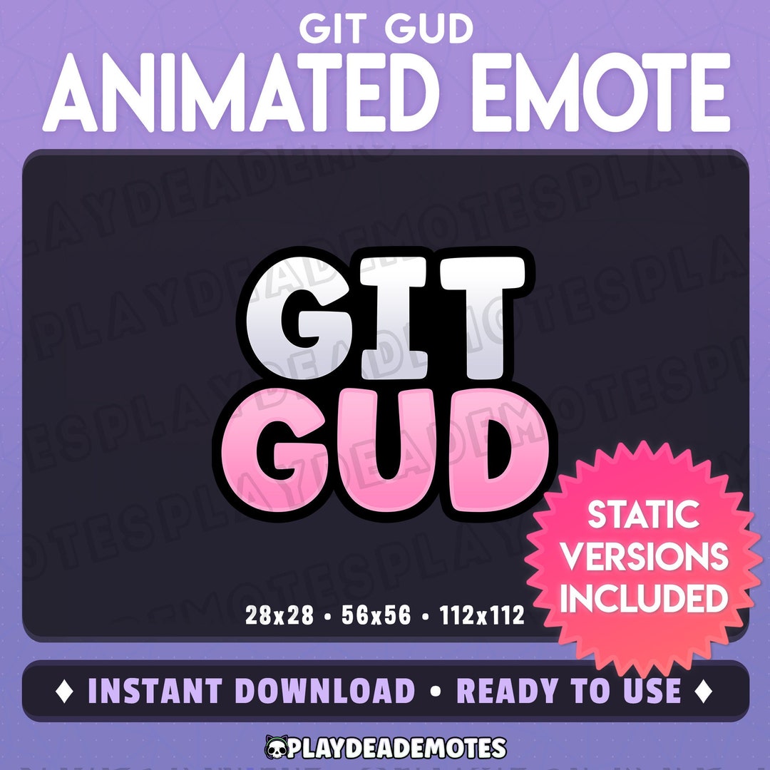 Animated GIT GUD EMOTE | Animated + Static Versions Included; Cute ...