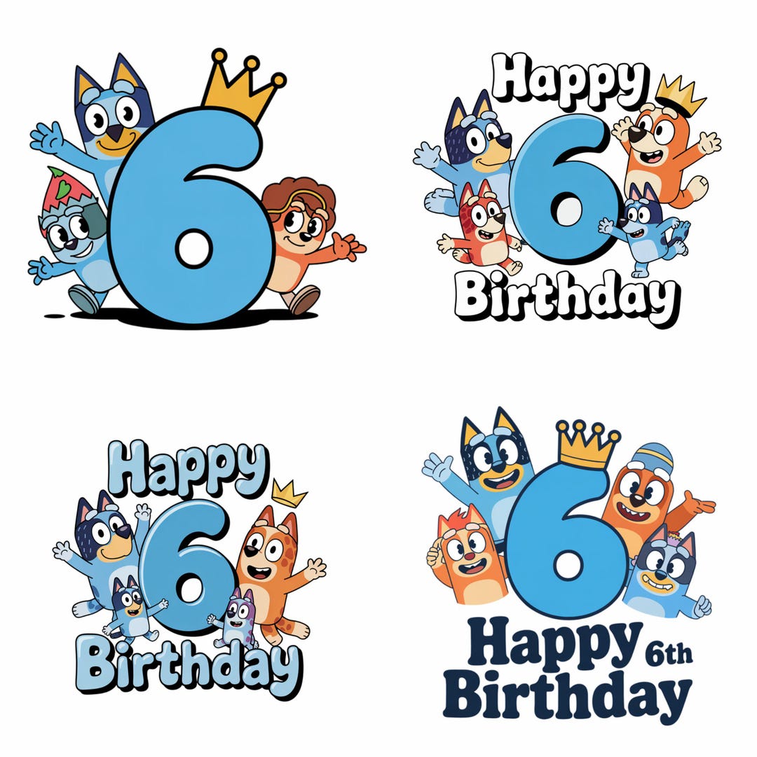 Bluey 6th Birthday PNG Clipart Set - High Quality Digital Download for ...