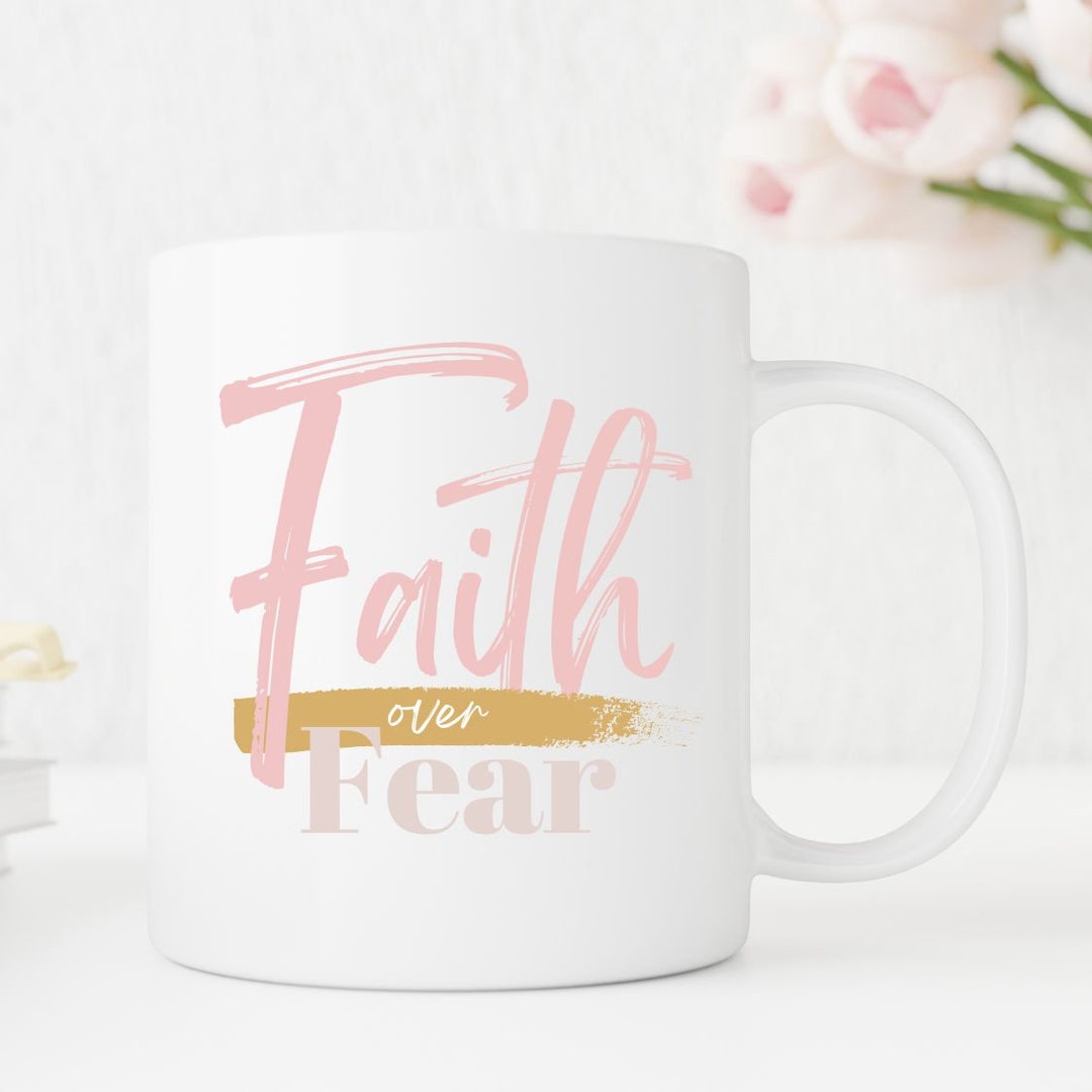 Faith Over Fear Mug, Motivational Mug, Faith Mug, Inspirational Mug ...