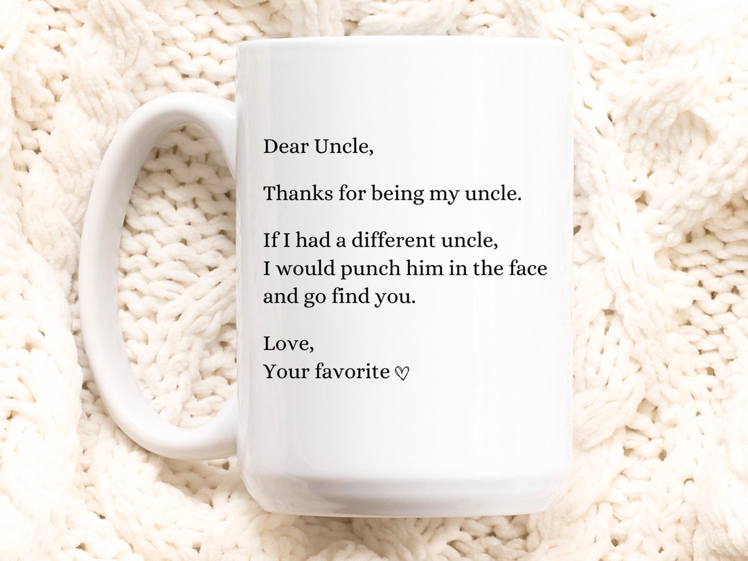 Thanks Uncle If I Had a Different Uncle I Would Punch Him Mug, Funny ...