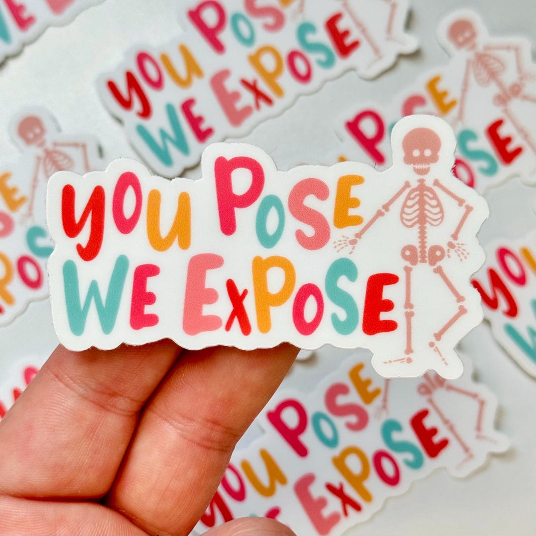 You Pose We Expose Vinyl Sticker, Radiology Tech Sticker, Essential ...