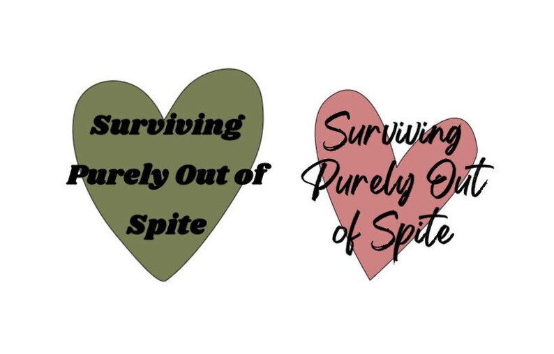 Surviving Purely Out of Spite Heart SVG Digital File - Etsy